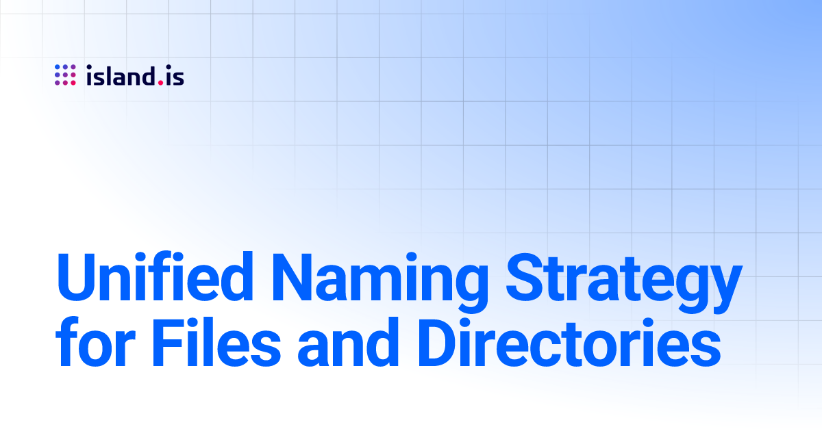 Unified Naming Strategy for Files and Directories | Handbook